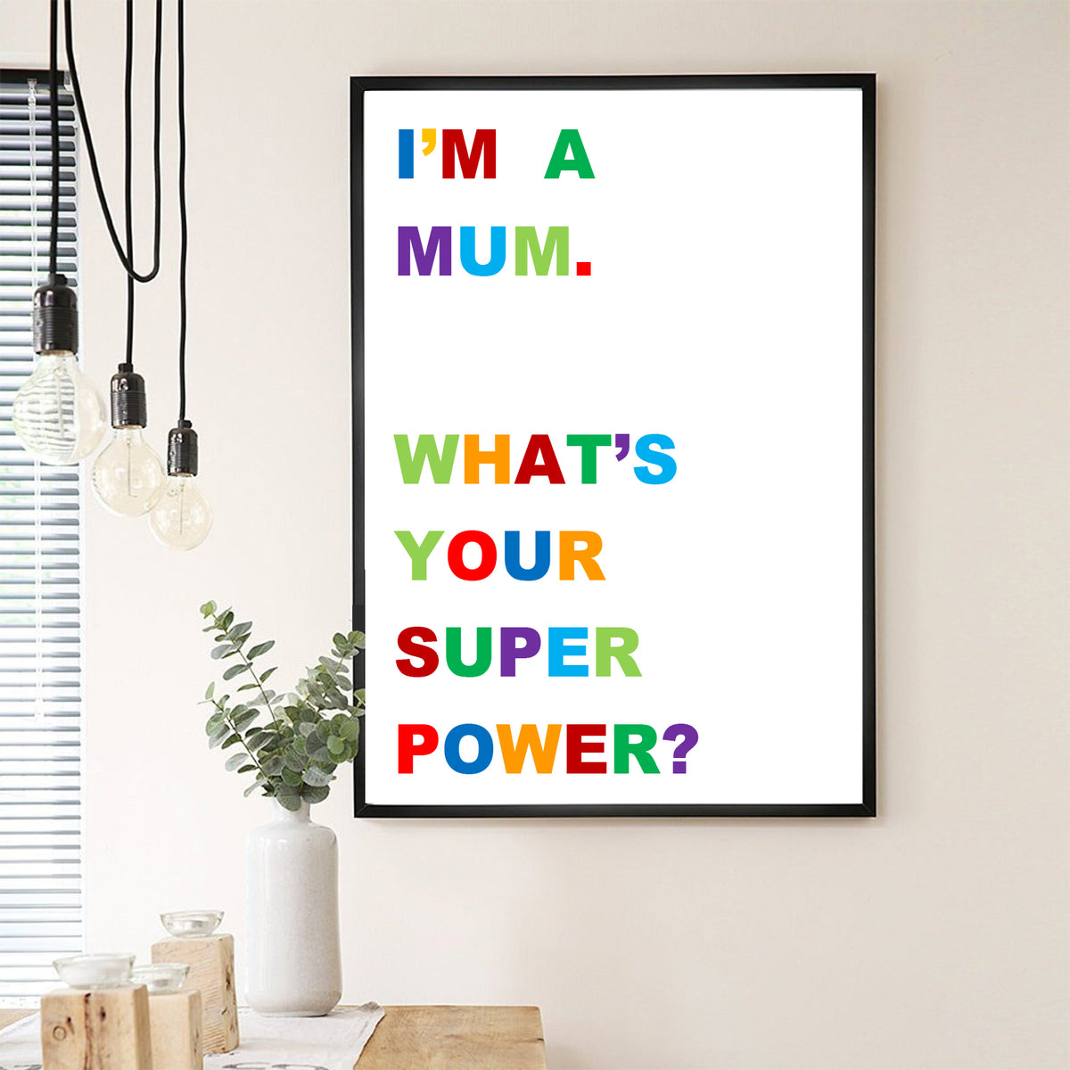 I'm A Mum What's Your Super Power? Funny Print Poster